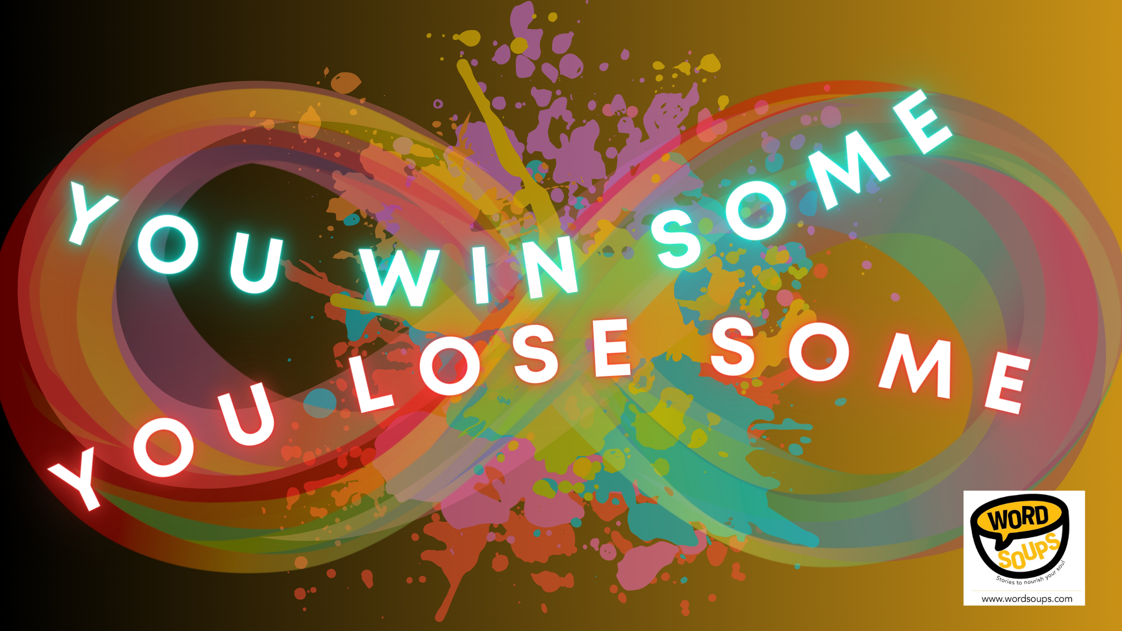 YOU WIN SOME, YOU LOSE SOME. (Memoir series – Story 10) – WORDSOUPS