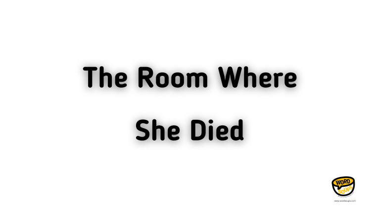 The Room Where She Died – WORDSOUPS